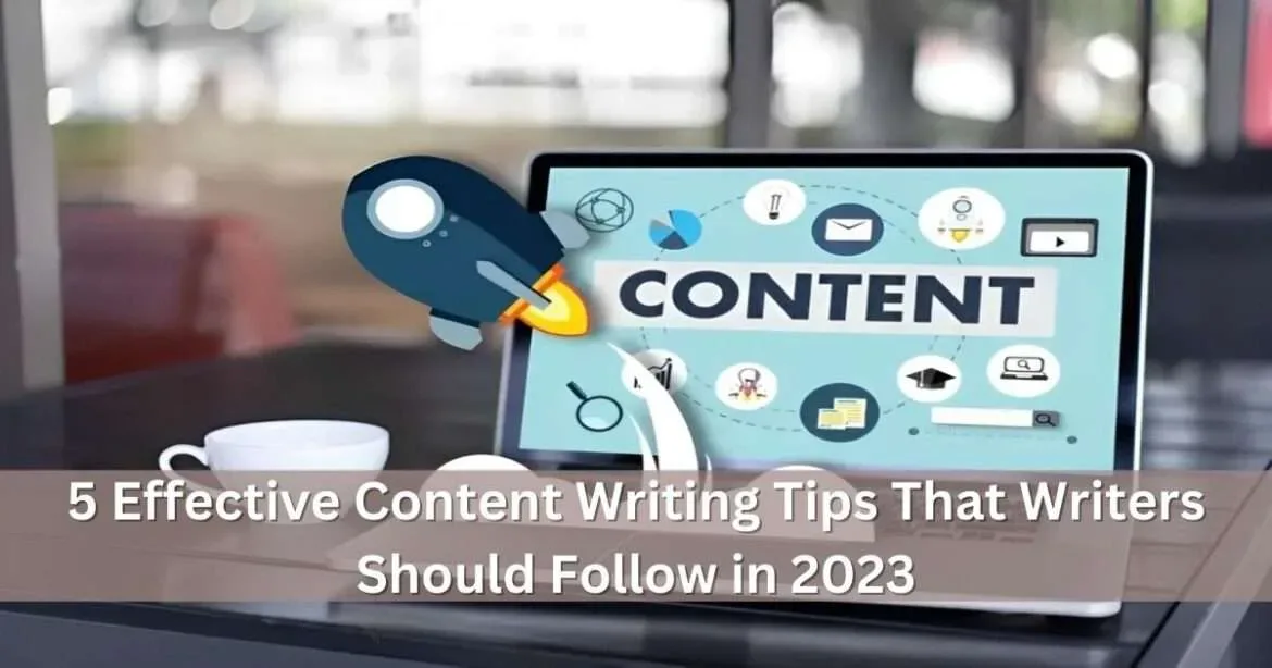 5 Effective Content Writing Tips That Writers Should Follow In 2023 ... 5 Effective Content Writing Tips That Writers Should Follow In 2023 ...